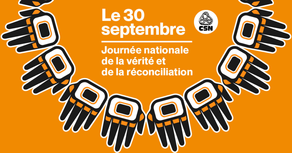 Vérité et réconciliation - CSN – Confédération des syndicats nationaux
